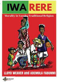 IWA RERE MORALITY IN YORUBA TRADITIONAL RELIGION - E-book Ifa Store