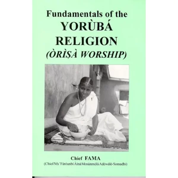 Fundamentals of the Yoruba religion orisa worship revised edition - E ...